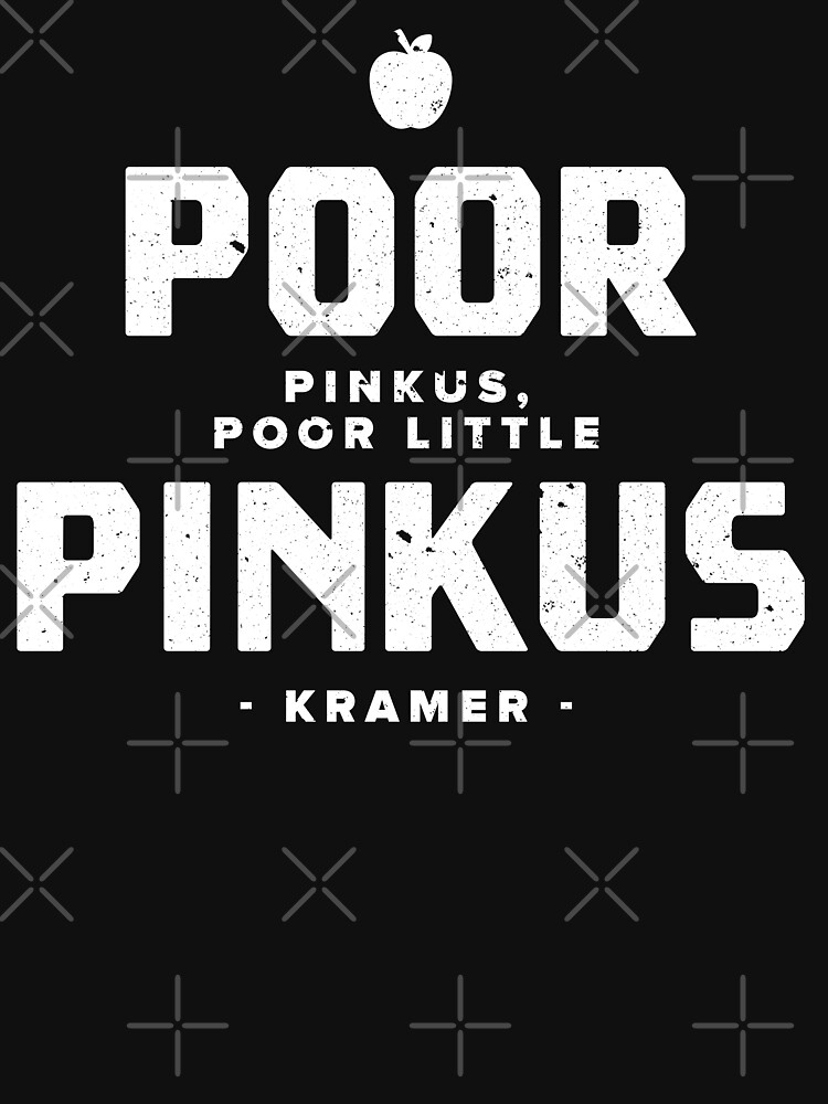 "Poor Pinkus, Poor Little Pinkus" T-shirt for Sale by GraspOriginal ...