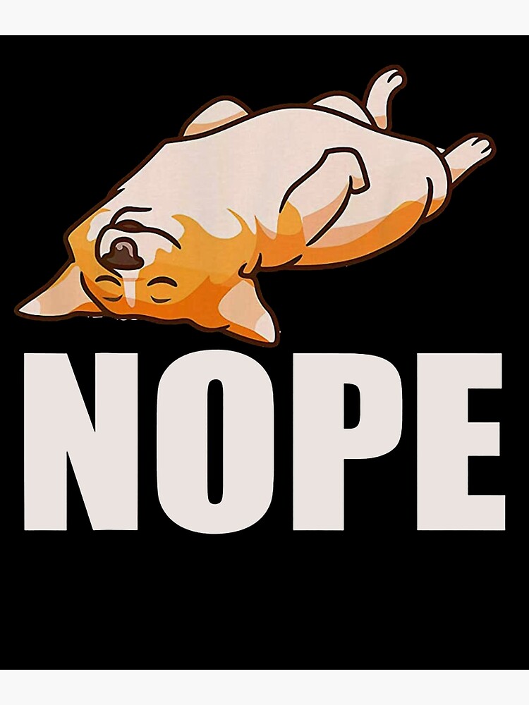 "Corgi Nope" Poster by Isabellchas | Redbubble