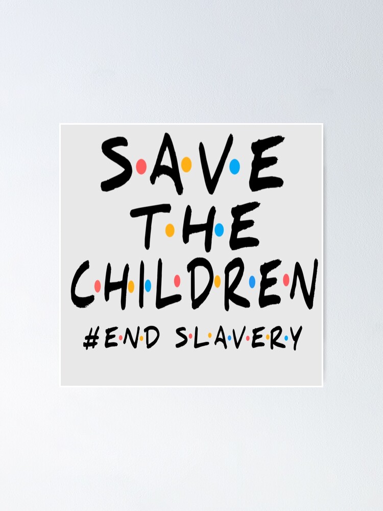 " Save the children " Poster by Tej0711 | Redbubble