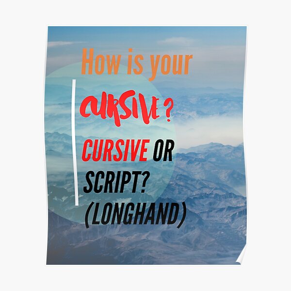 "How is your Cursive? (Script/Longhand)" Poster by HamiltonmagicTs ...