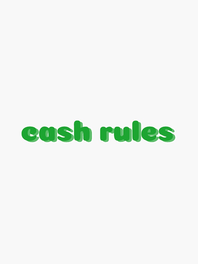 "cash rules" Sticker by tamara-lena | Redbubble