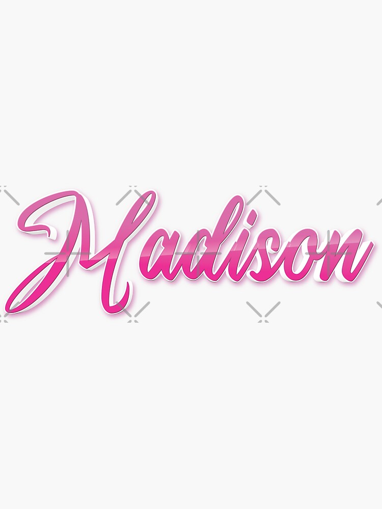 "Madison My Name Is Madison!" Sticker for Sale by ProjectX23 | Redbubble