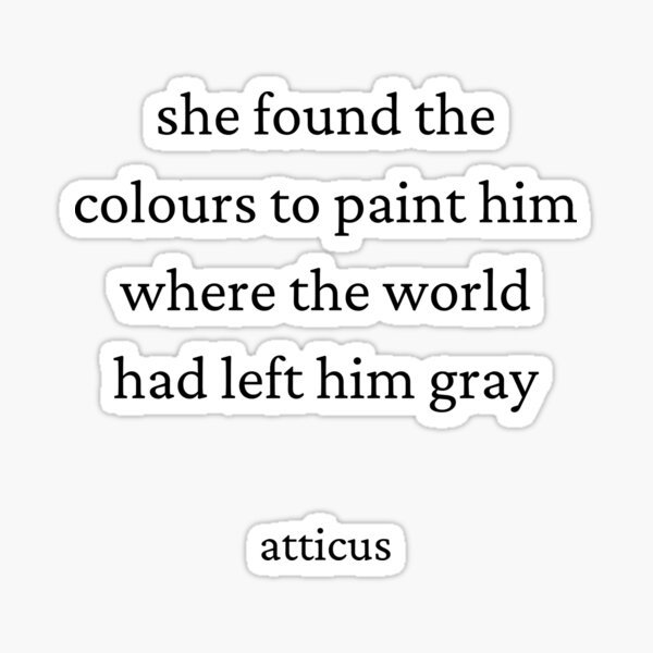 " atticus- the world had left him gray" Sticker for Sale by ...