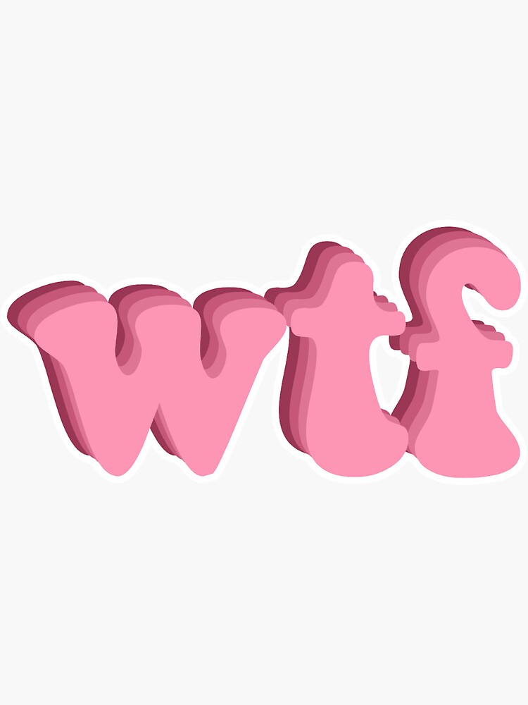 "WTF Transparent Sticker" Sticker for Sale by ChristaIsabella | Redbubble