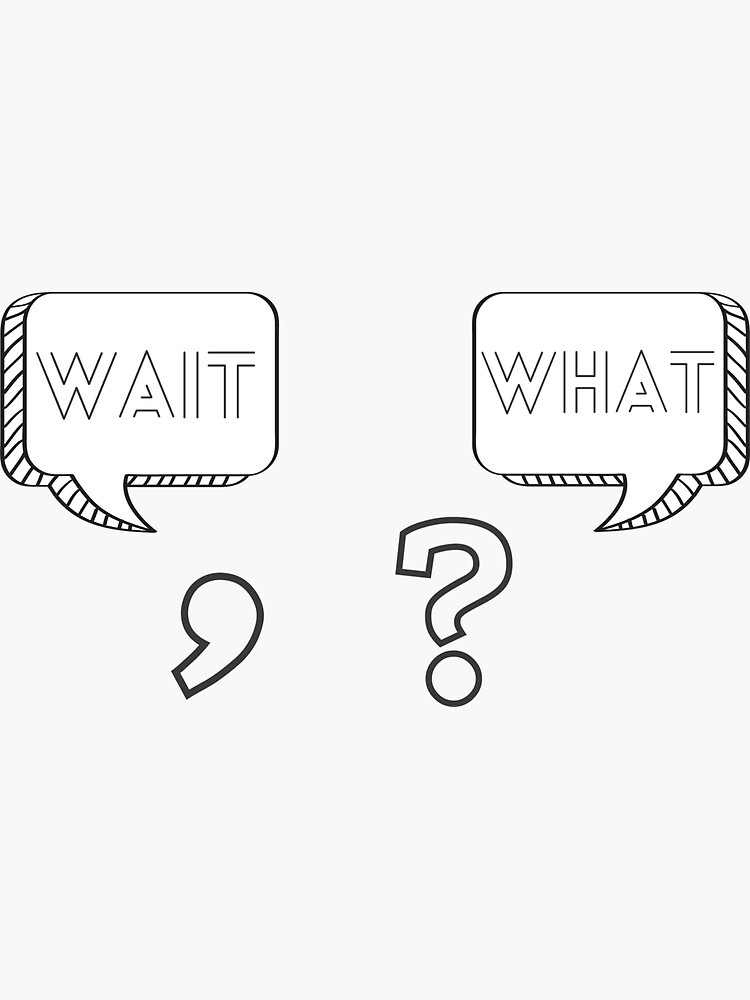 "Wait, What? Comma and Question Mark - English Grammar Joke" Sticker ...