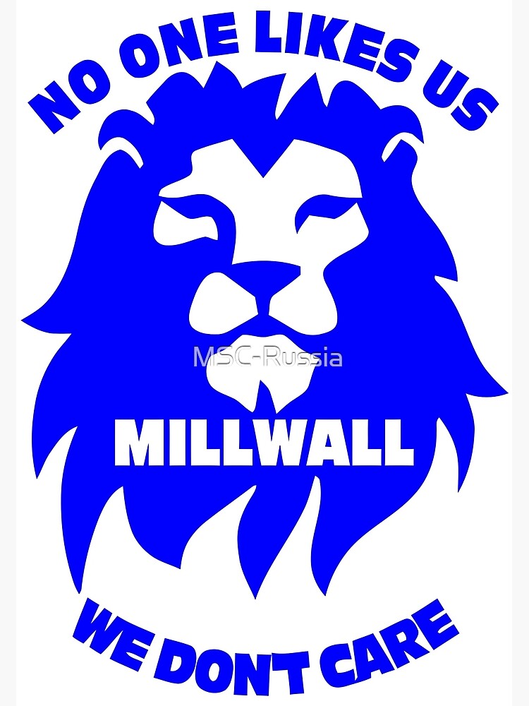 "No One Likes Us - Millwall Football Club" Photographic Print by MSC ...