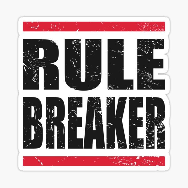 "RULE BREAKER" Sticker by Dwarf-Monkey | Redbubble