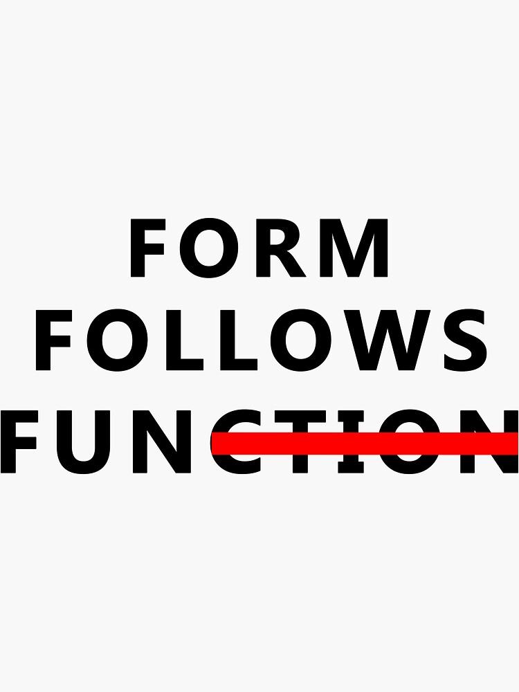 "Form Follows FUNction" Sticker for Sale by Aesthetic-Tees | Redbubble