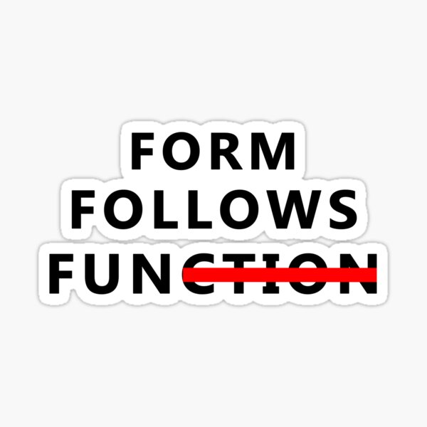 "Form Follows FUNction" Sticker for Sale by Aesthetic-Tees | Redbubble