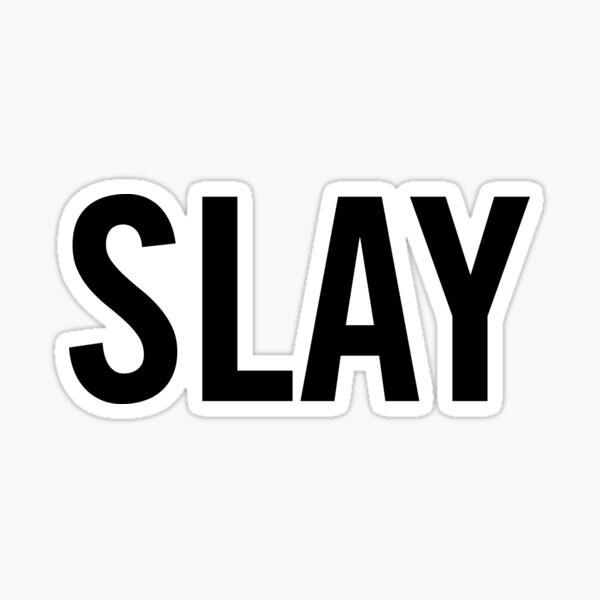 "Slay" Sticker for Sale by sergiovarela | Redbubble