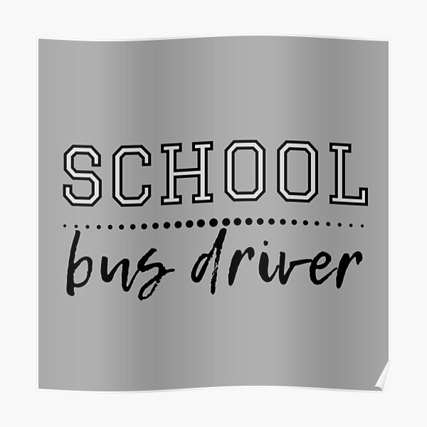 "School Bus Driver" Poster by m95sim | Redbubble