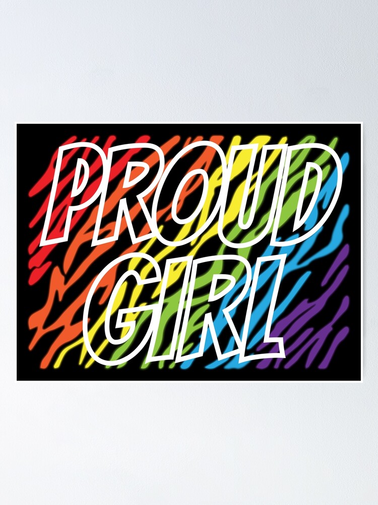"PROUD GIRL" Poster for Sale by Dwarf-Monkey | Redbubble