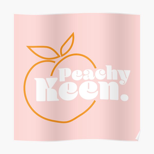 "Peachy Keen, Jelly Bean" Poster by rbdesigns7 | Redbubble