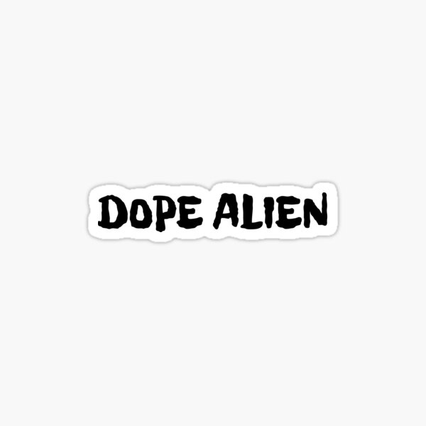 "Dope Alien" Sticker for Sale by dope-alien | Redbubble