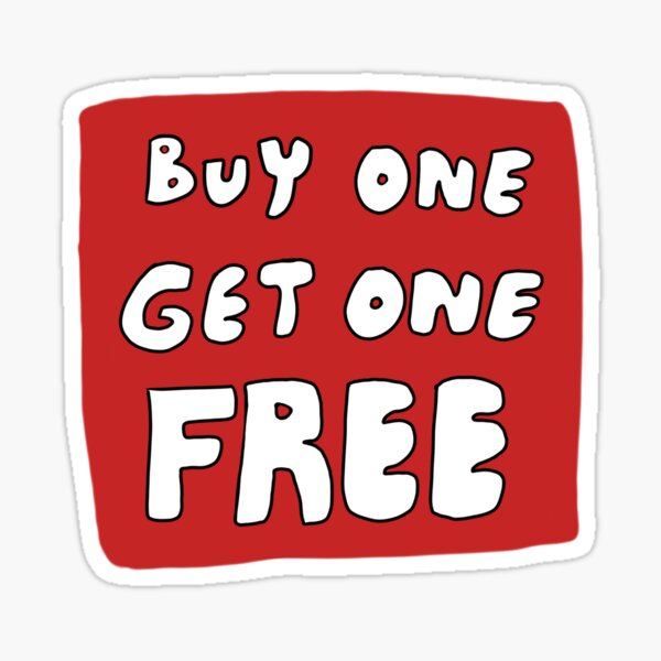 "buy one get one free sticker " Sticker for Sale by majinjoni | Redbubble