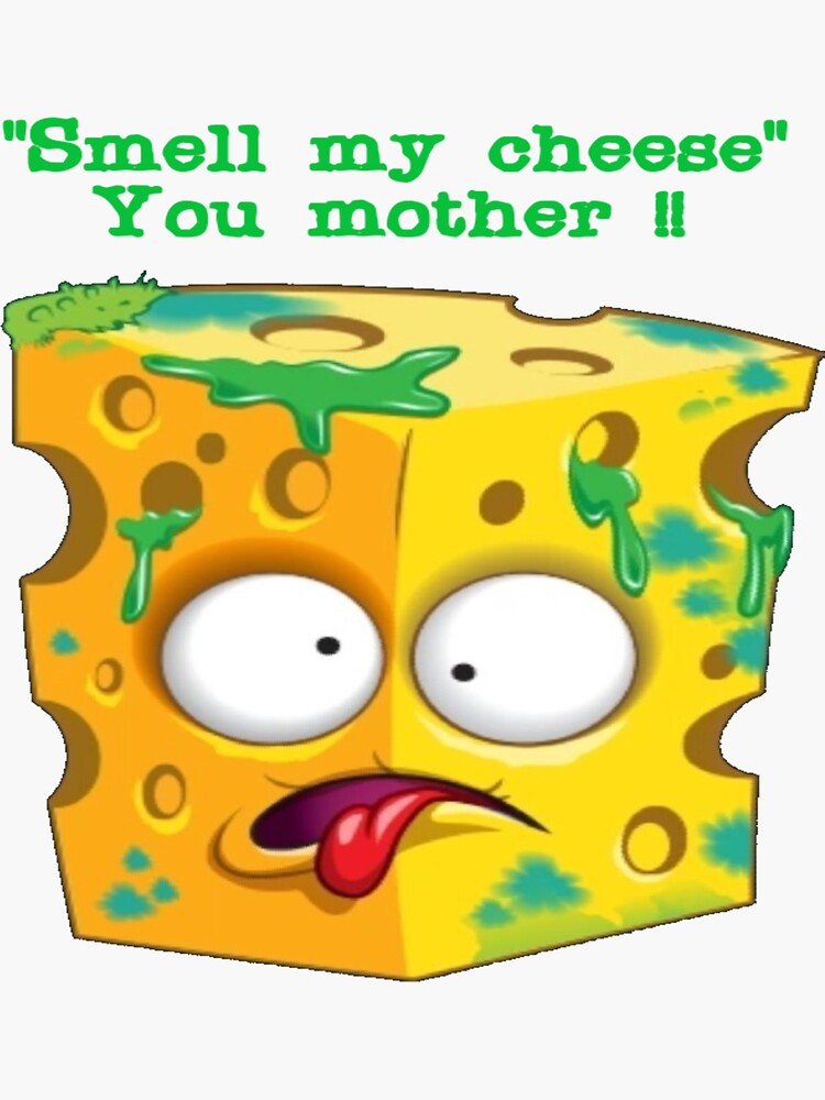 "smell my cheese" Sticker by sunnyhayes | Redbubble