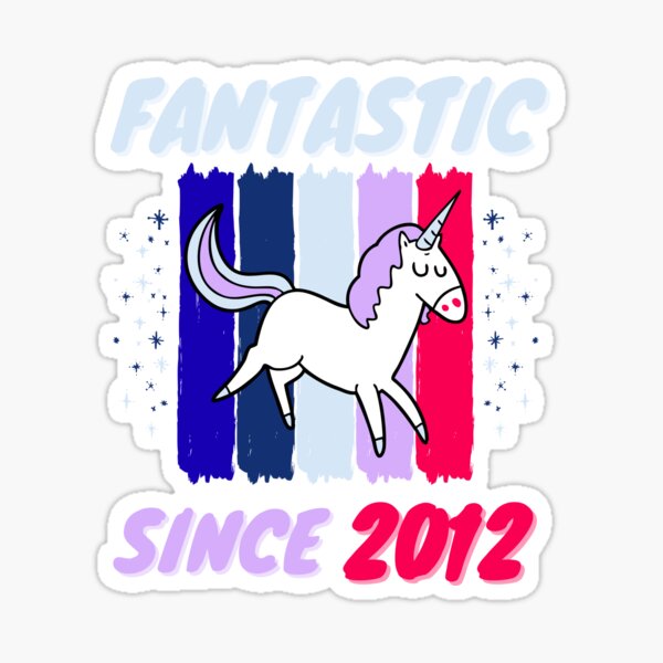 "Unicorn Fantastic Since 2012" Sticker for Sale by bujack77 | Redbubble