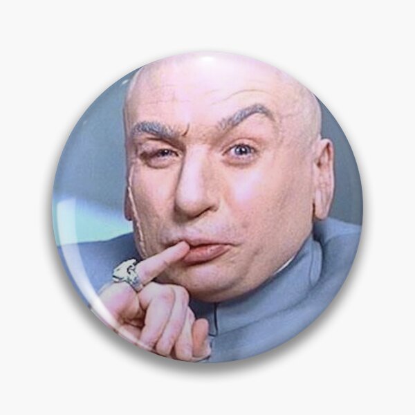 Dr Evil Pins and Buttons | Redbubble