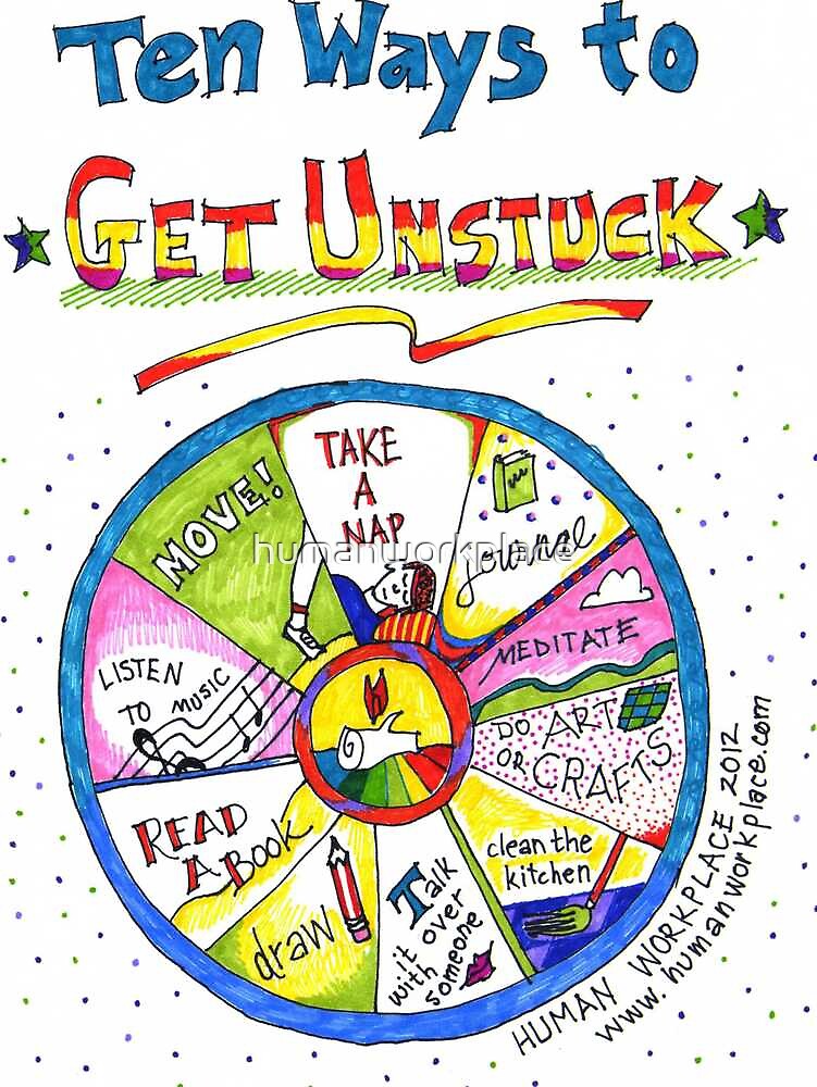 "Ten Ways to Get Unstuck" by humanworkplace | Redbubble