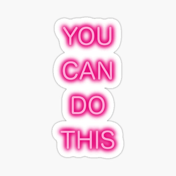 "you can do this " Sticker by Aricyr | Redbubble