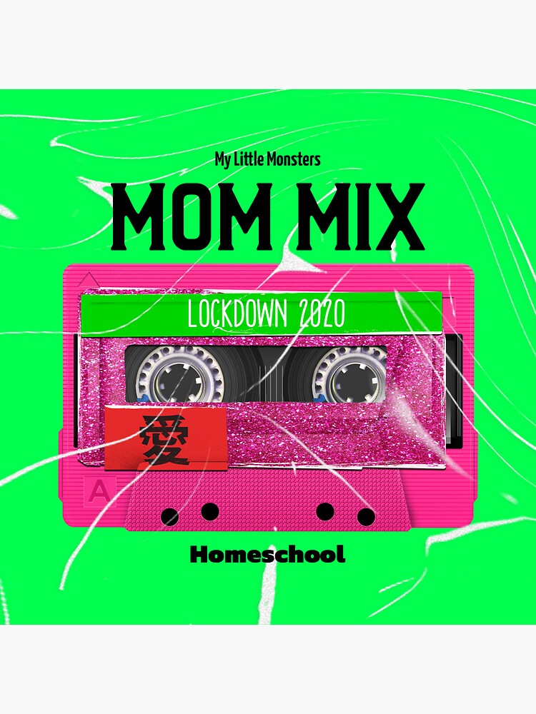 "Mom’s Mix Cassettes Tape Homeschool 2020" Sticker for Sale by ...