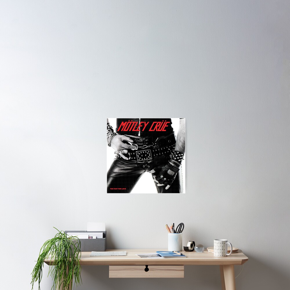 "Too Fast for Love " Poster by MarkFabian | Redbubble