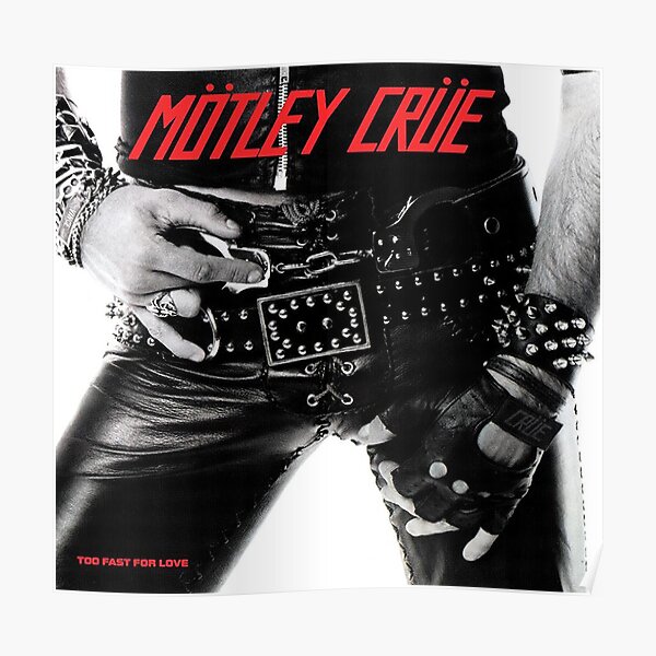 "Too Fast for Love " Poster by MarkFabian | Redbubble