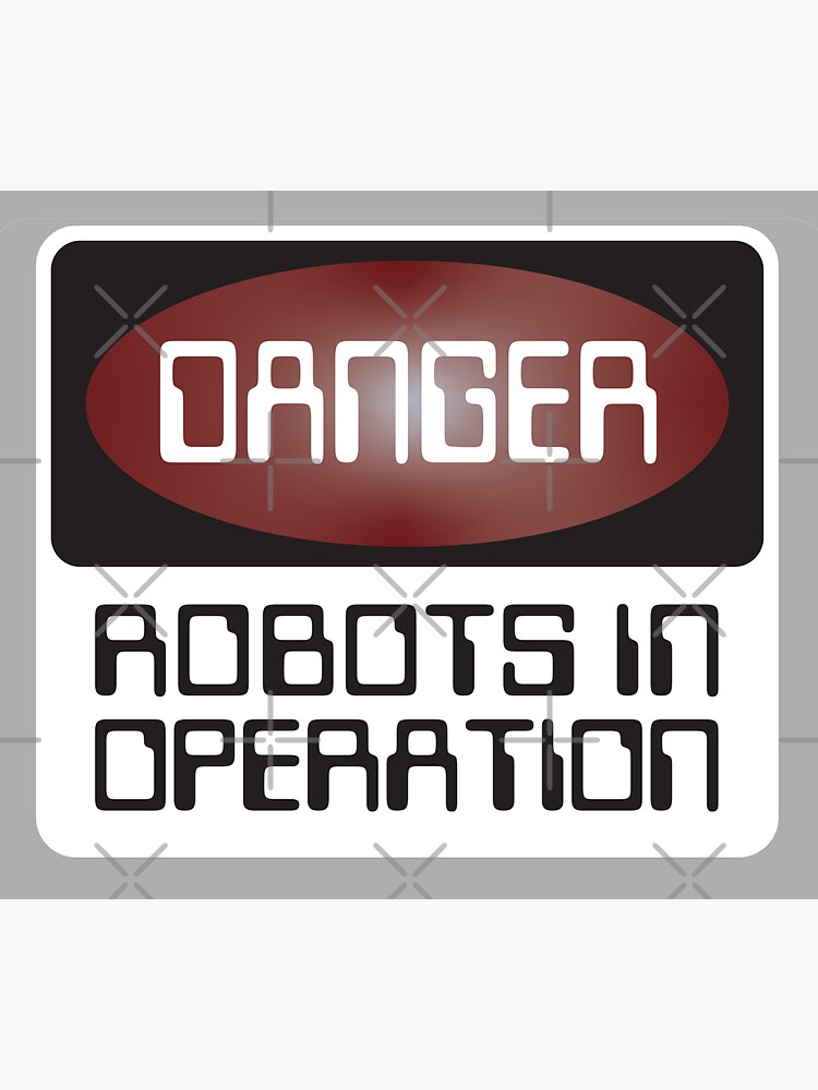 "Danger Robots in Operation" Sticker by ChrisOrton | Redbubble