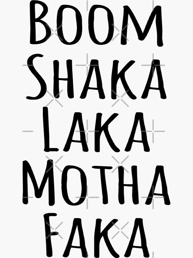 "Boom Shaka Laka Funny Quote" Sticker by MilnaCastillo | Redbubble