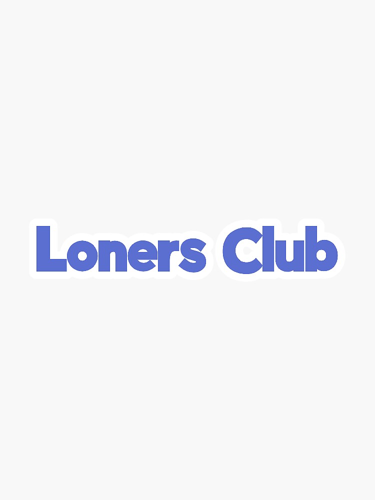 "Loners Club" Sticker by kyliebarker180 | Redbubble