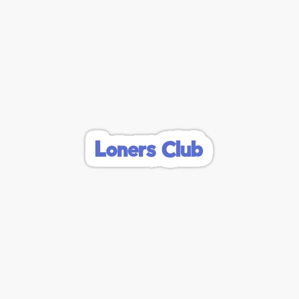 "Loners Club" Sticker by kyliebarker180 | Redbubble