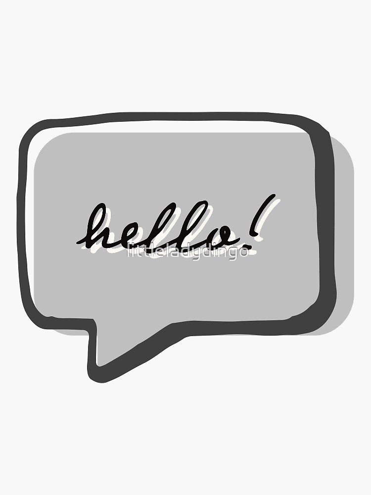 "Say Hello Just Because" Sticker for Sale by littleladydingo | Redbubble