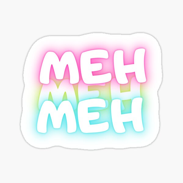 "Neon Glow MEH" Sticker for Sale by fourleafphotos | Redbubble