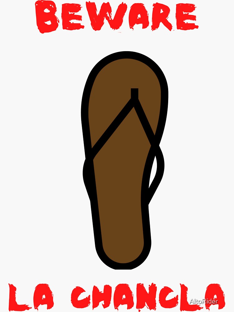 "Beware La Chancla" Sticker for Sale by AltoRider | Redbubble