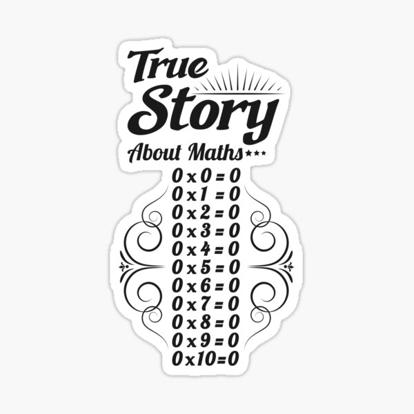true Story About Maths Funny Multiplication Table Design Sticker For true-story-about-maths-funny-multiplication-table-design-sticker-for
