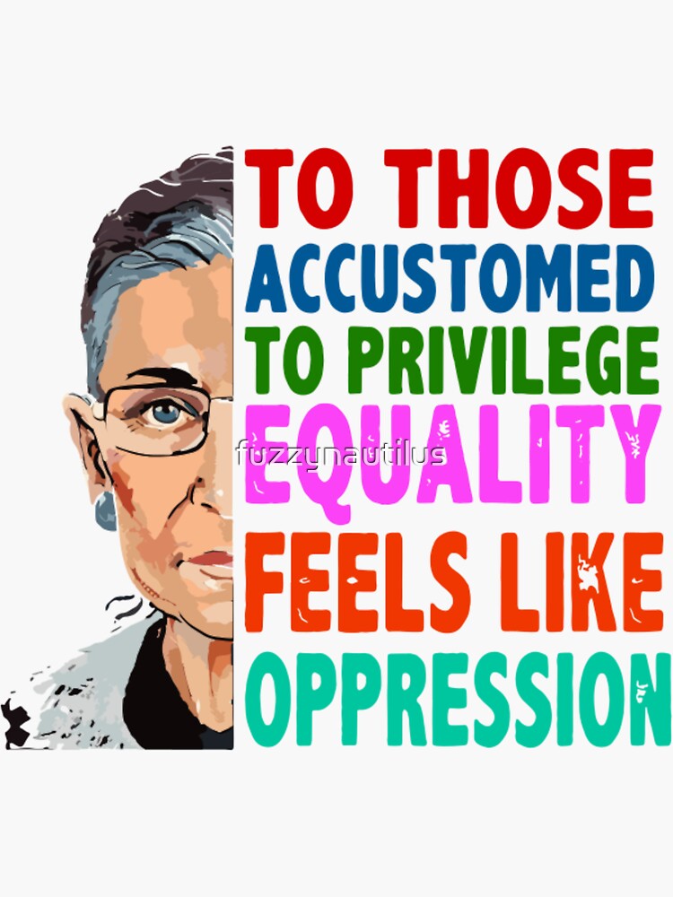"RBG Quote To Those Accustomed to Privilege Equality Feels llike ...