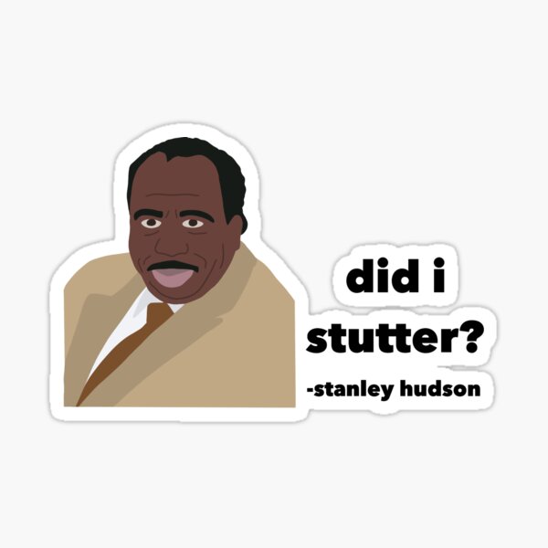 "did i stutter" Sticker for Sale by katelynstum | Redbubble