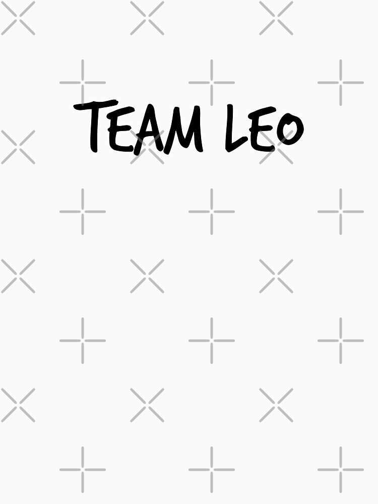 "Team Leo" T-shirt for Sale by Wenzie13 | Redbubble | leo t-shirts ...