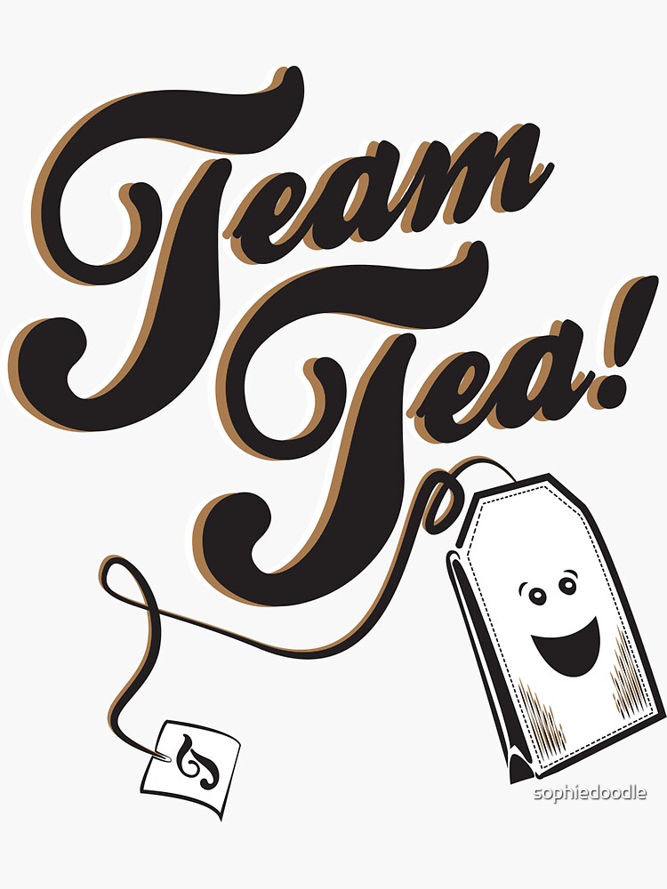"Team Tea!" Sticker for Sale by sophiedoodle | Redbubble