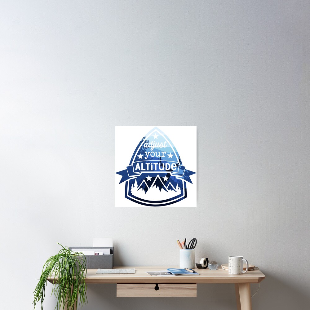 "Adjust Your Altitude Mountain Scenery Logo" Poster for Sale by ...