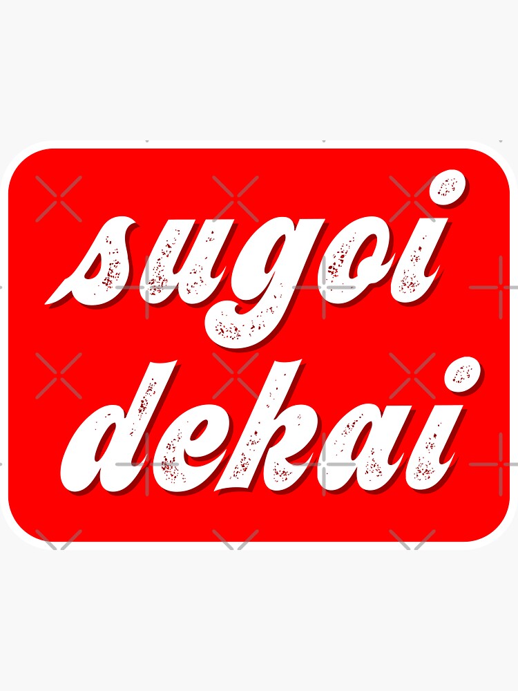 "sugoi dekai" Sticker by ismailalrawi | Redbubble