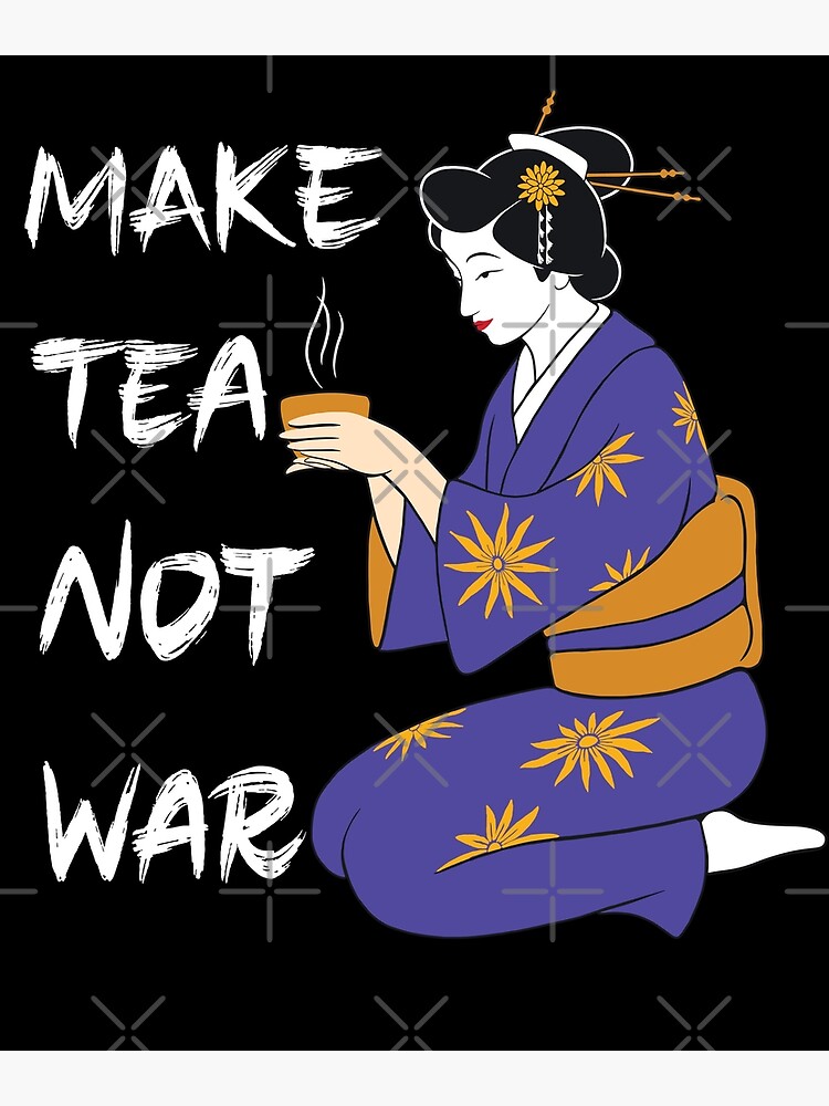 "Make tea not war" Poster by Zagach | Redbubble