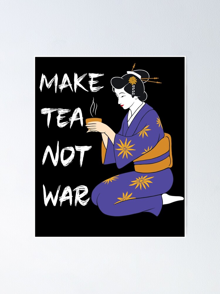 "Make tea not war" Poster by Zagach | Redbubble