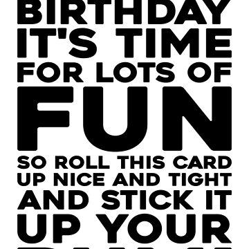 "Bottom Funny Birthday Card" Greeting Card for Sale by David Speed ...