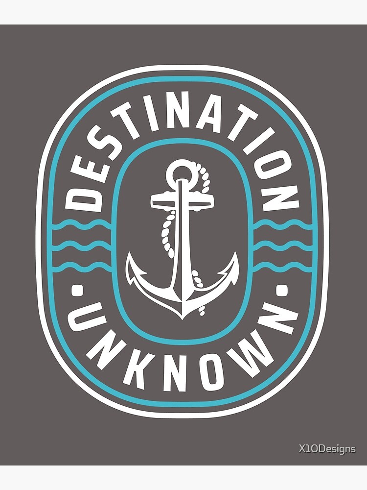 "Destination Unknown Anchor" Art Print for Sale by X10Designs | Redbubble