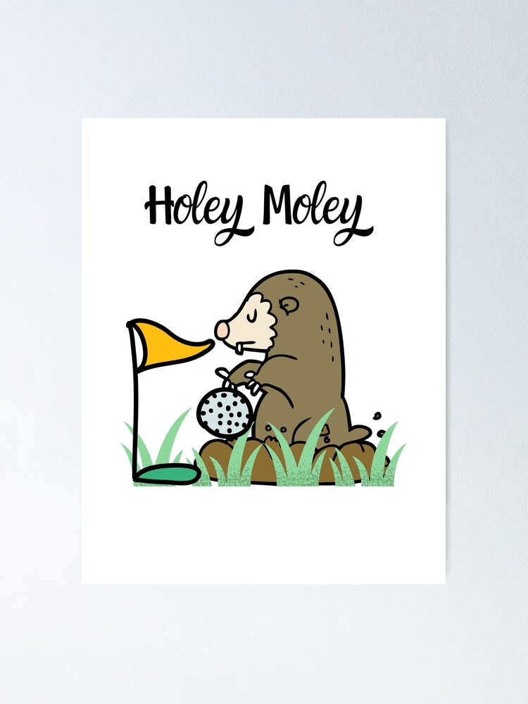 "Holey Moley" Poster by Jemnight724 | Redbubble