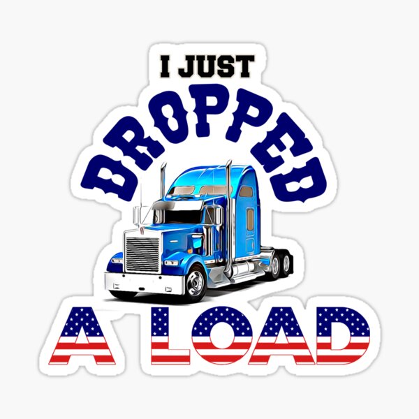 "I Just Dropped a Load" Sticker for Sale by headshote | Redbubble