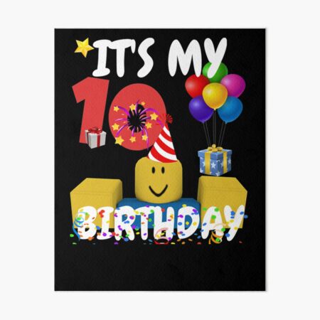 "Roblox Noob Birthday Boy It's My 10th Birthday Fun" Art Board Print by ...