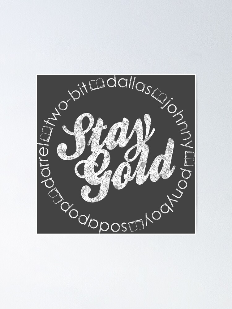 "Stay Gold - Ponyboy, Sodapop, Johnny Cade, Dallas Winston" Poster for ...