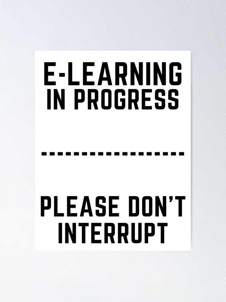 "E-Learning in Progress" Poster for Sale by RKSDesigns | Redbubble